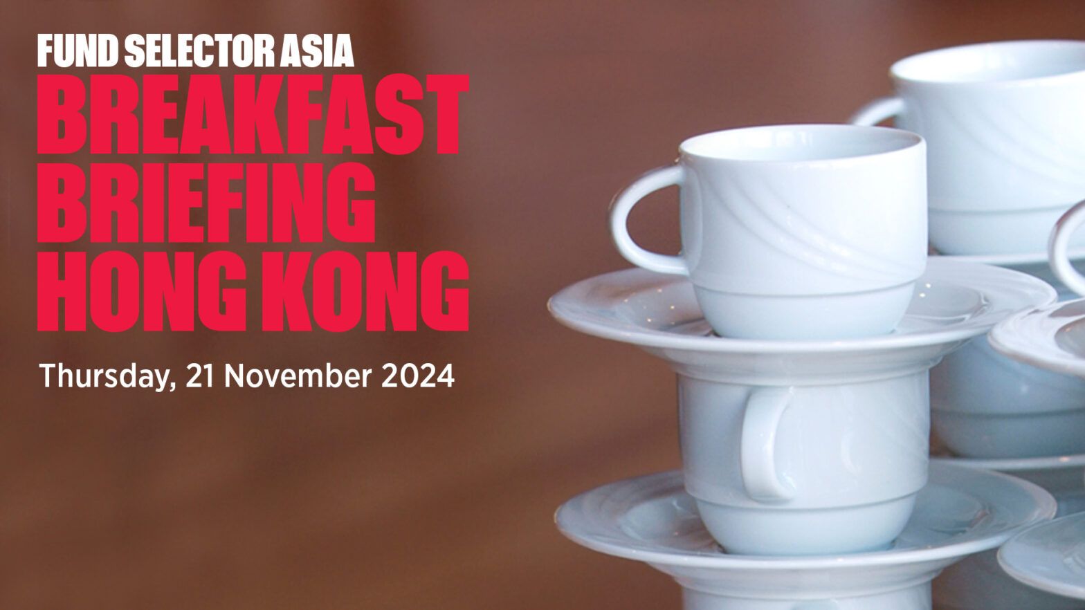 Fund Selector Asia Breakfast Briefing - Hong Kong - Fund Selector Asia